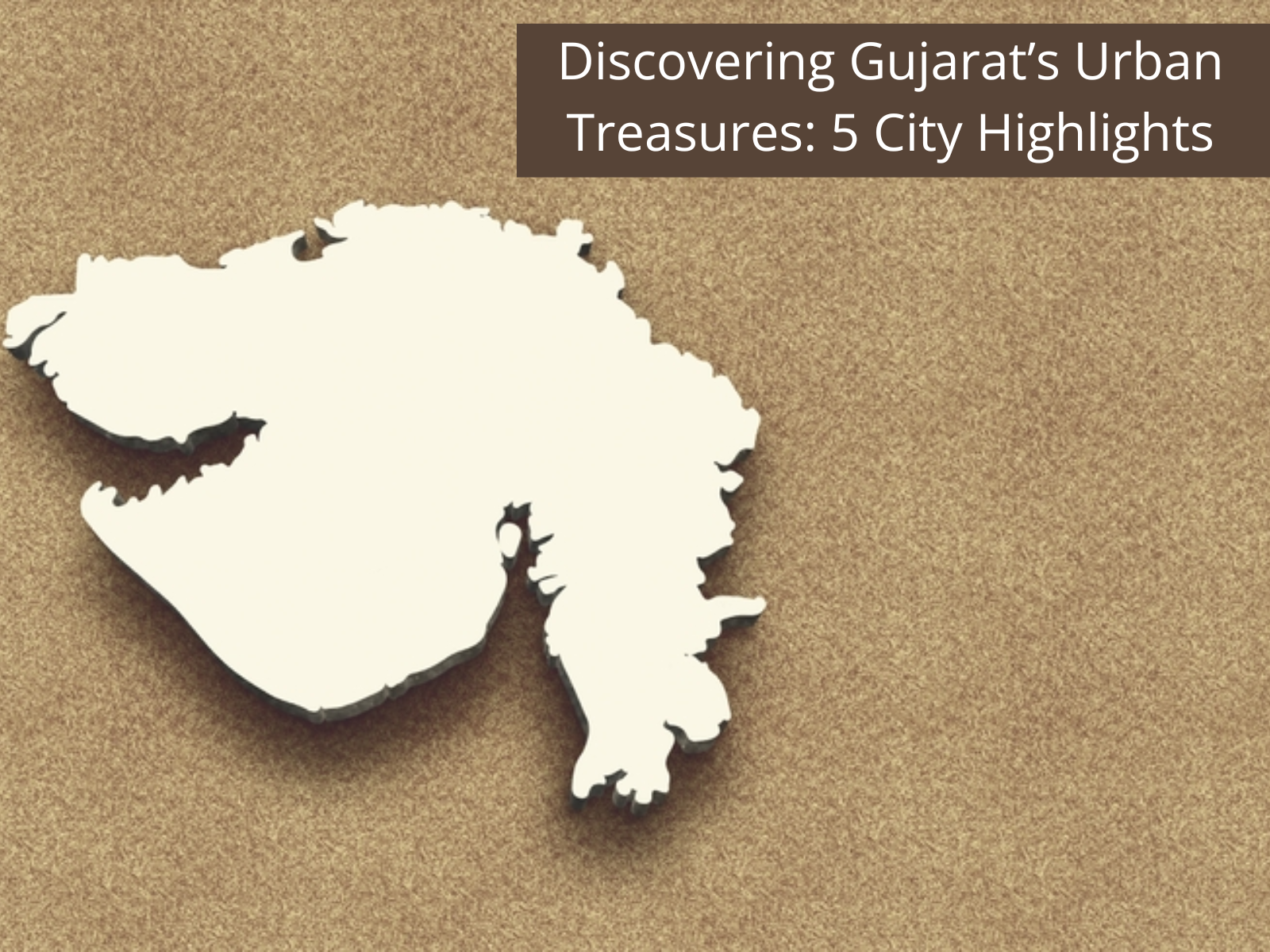 Discovering Gujarat’s Urban Treasures: 5 City Highlights